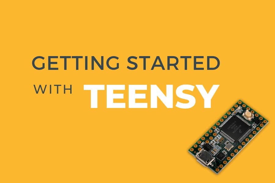 A Beginner's Guide to Teensy