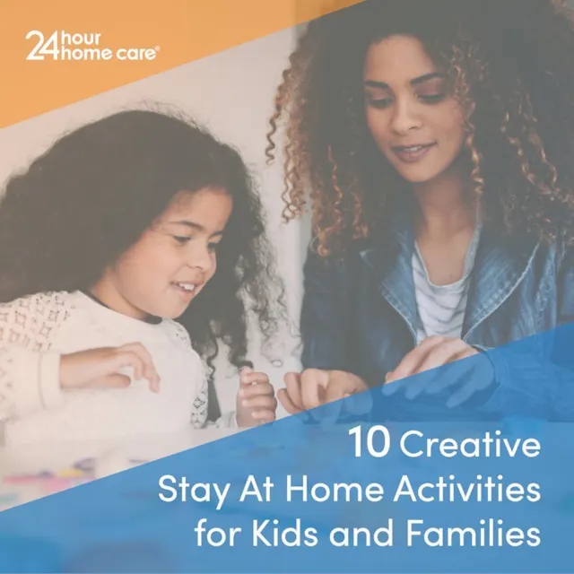 10 Creative Stay at Home Activities for Kids and Families - 24 Hour ...