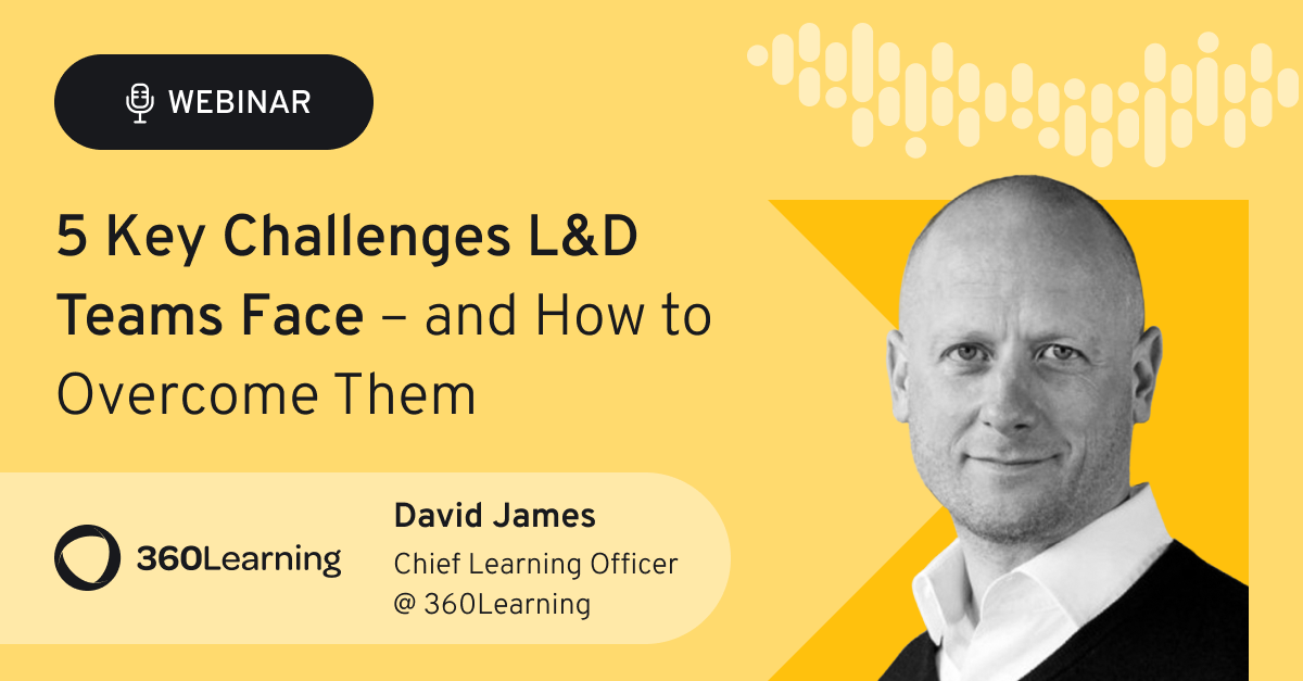 5 Key Challenges L&D Teams Face – and How to Overcome Them