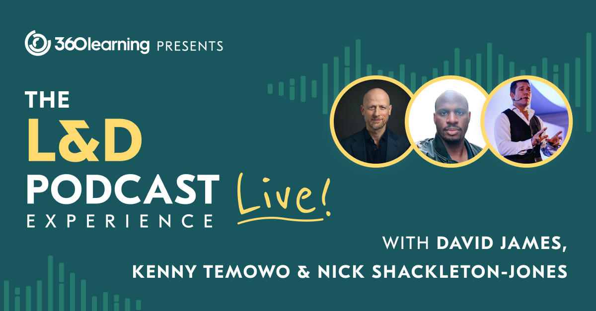 The L&D Podcast Experience, Live!