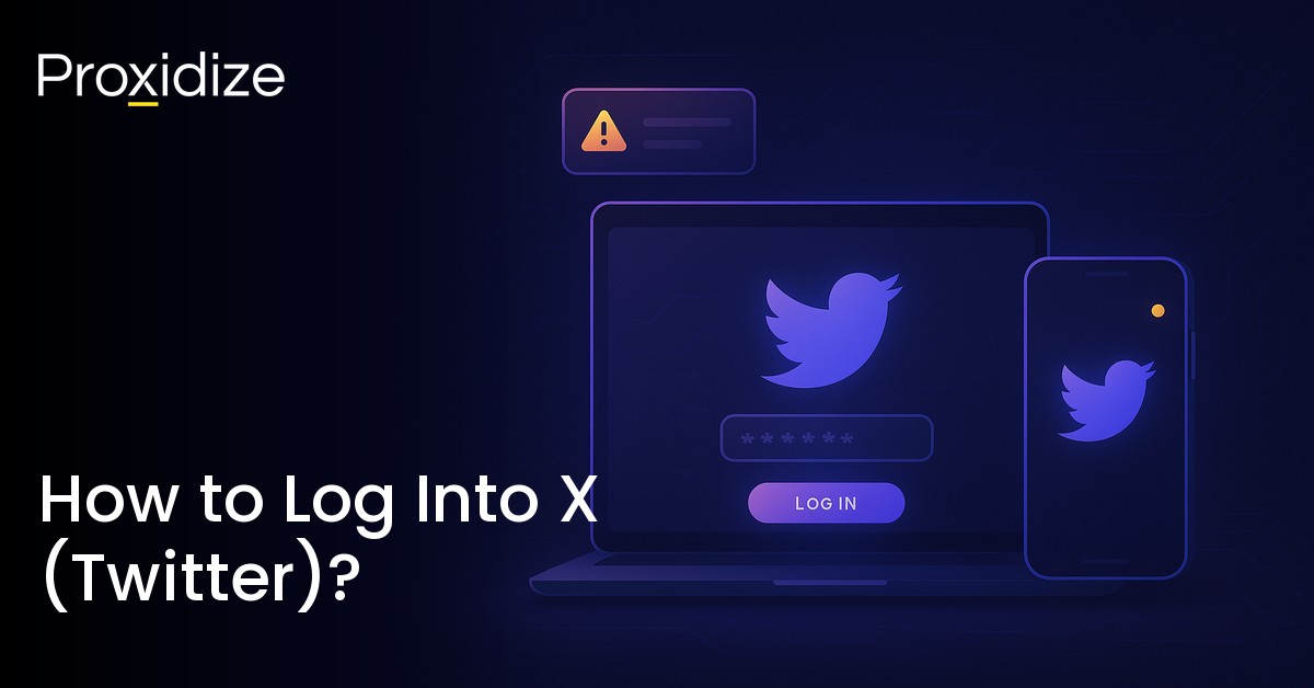 X Login Guide: How to Log Into Twitter? — Proxidize Blog