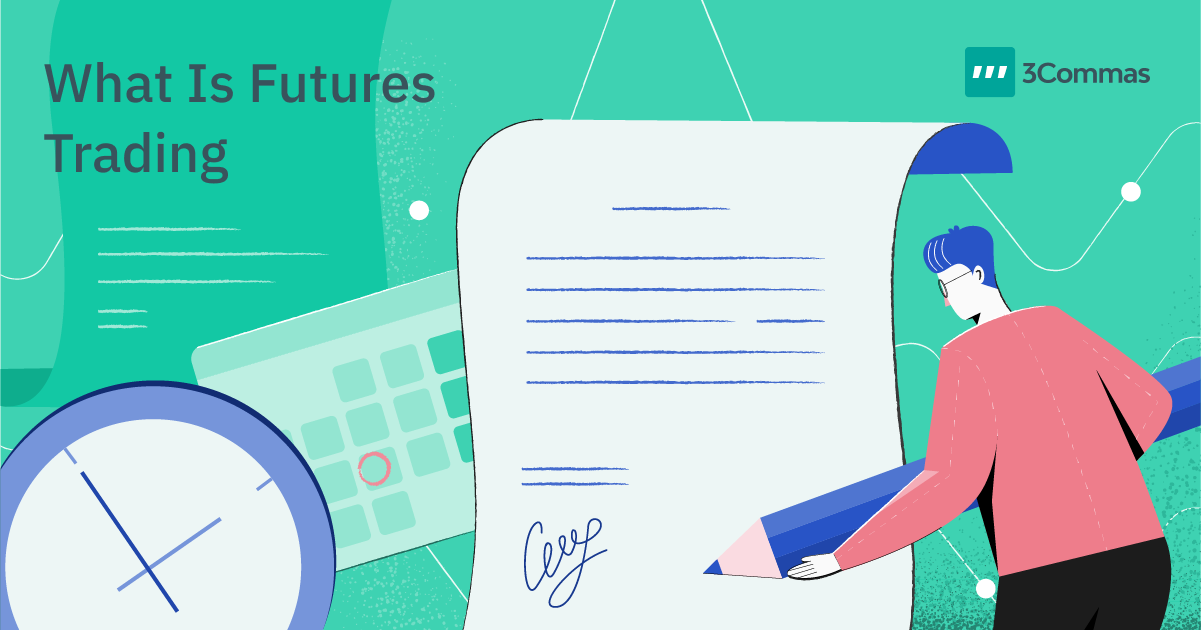 Introduction to Futures Trading: Concepts, Pros, and Cons