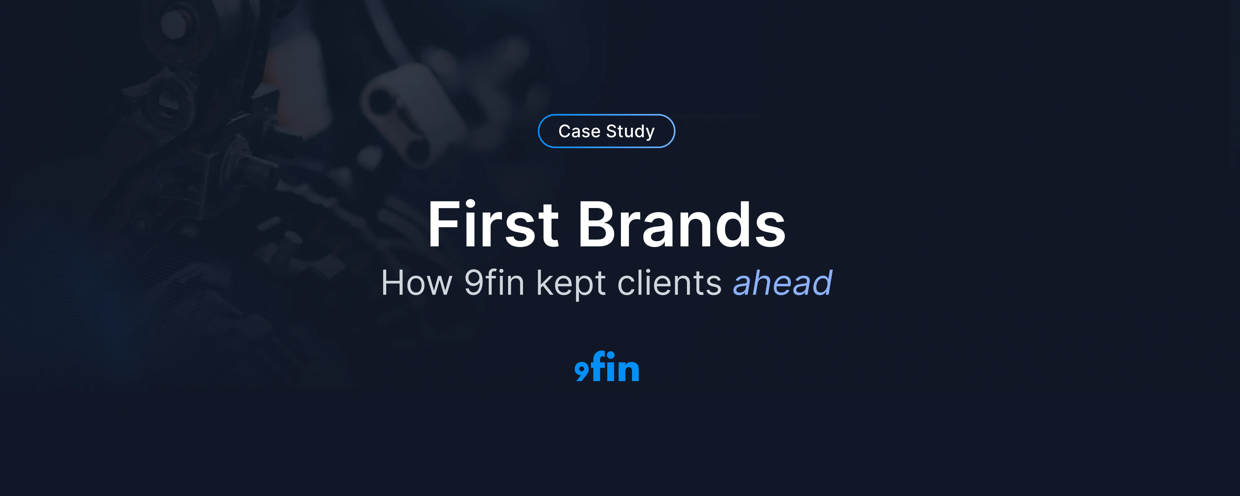 First Brands coverage summary: how 9fin kept clients ahead