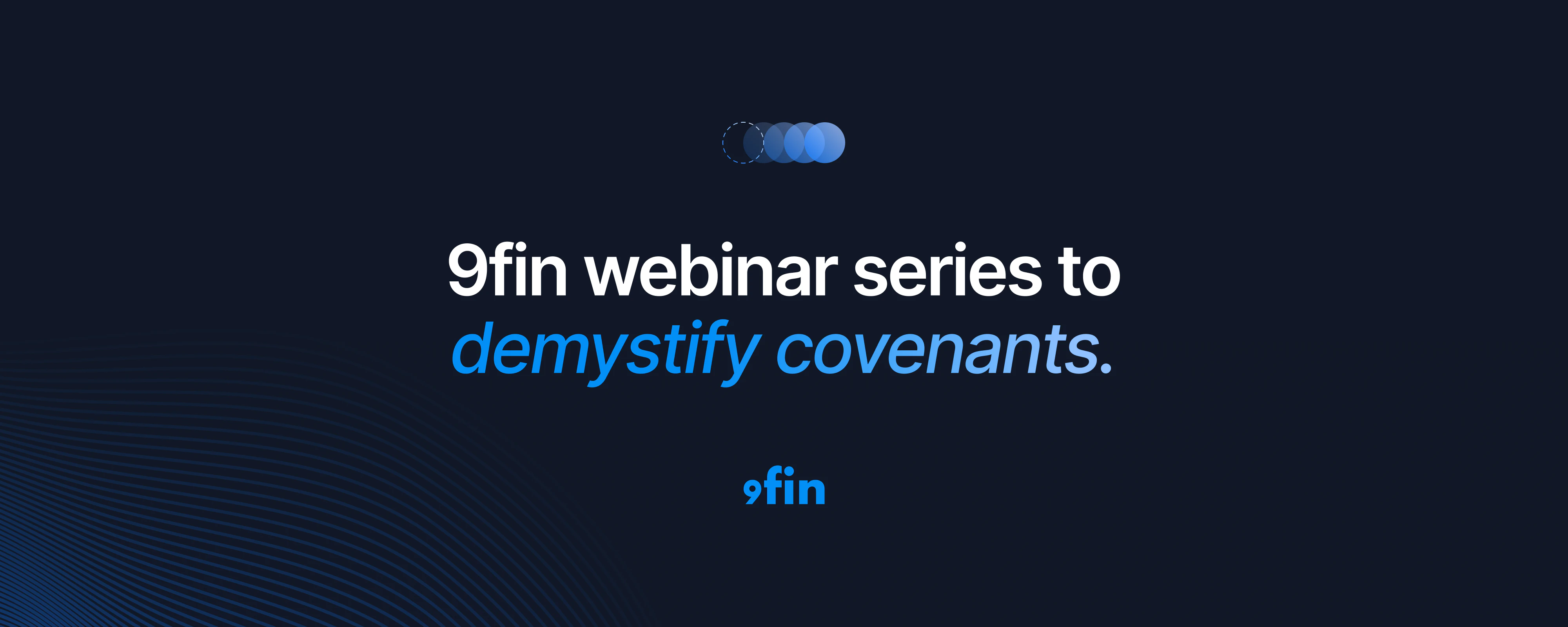 Sign up to 9fin’s webinar series to demystify covenants