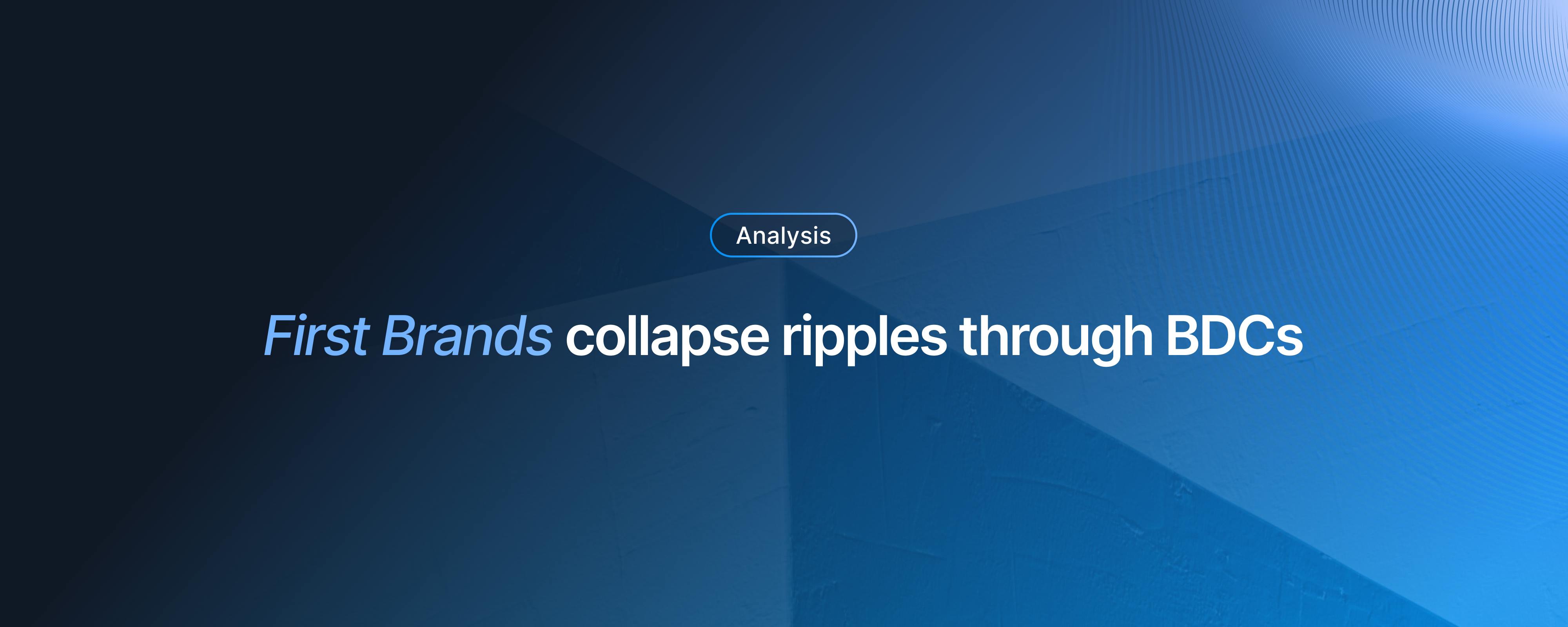 First Brands collapse ripples through BDCs