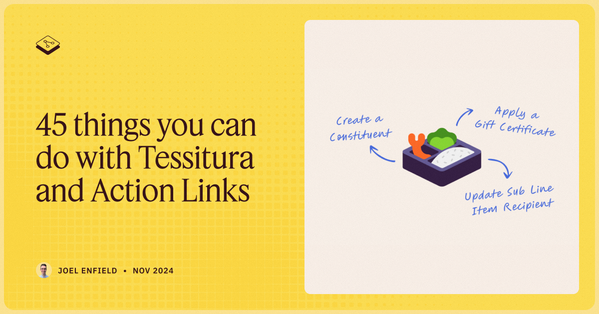 45 things you can do with Tessitura and Action Links • Action Links