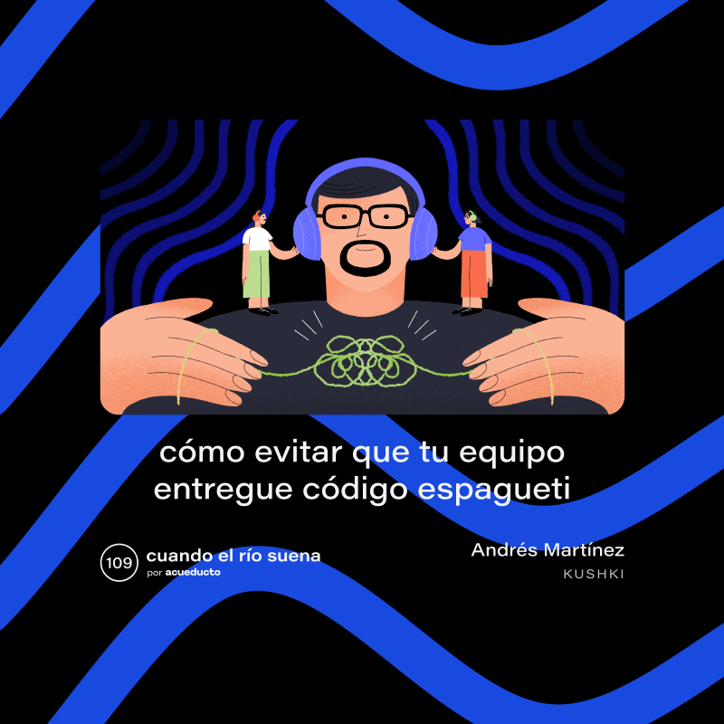 Cómo evitar que tu equipo entregue código espagueti | Andrés Martínez ...