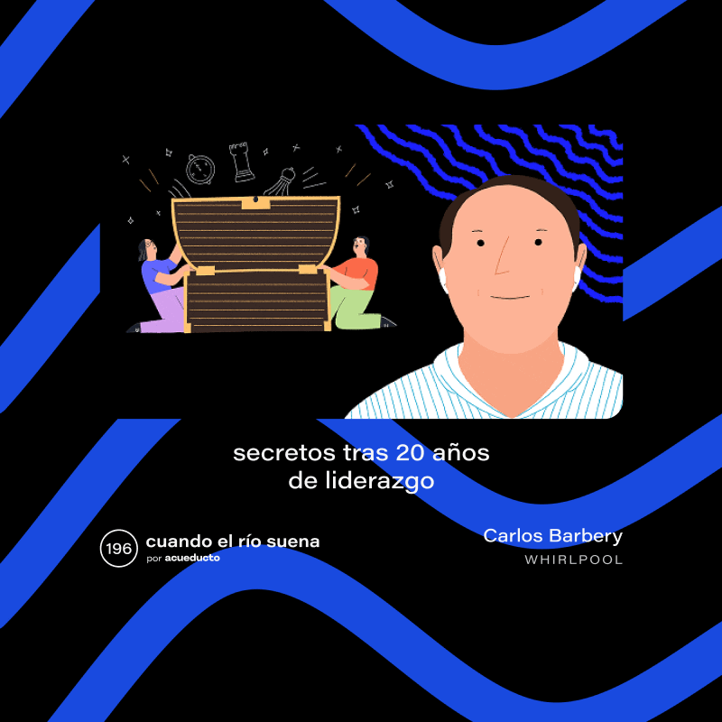 Secretos tras 20 años de liderazgo | Carlos Barbery, Whirlpool