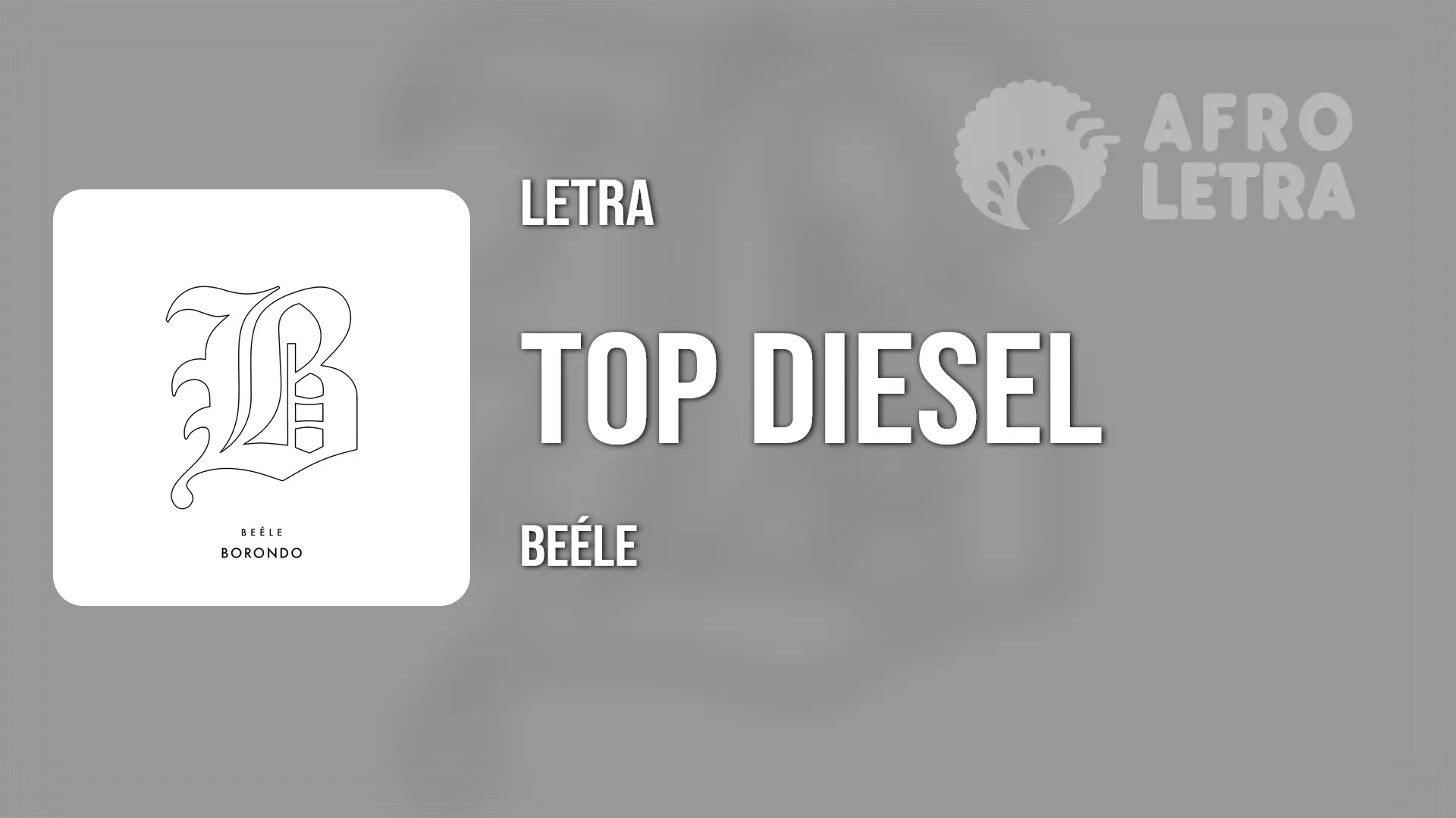 Letra - Top Diesel de Beéle | AfroLetra