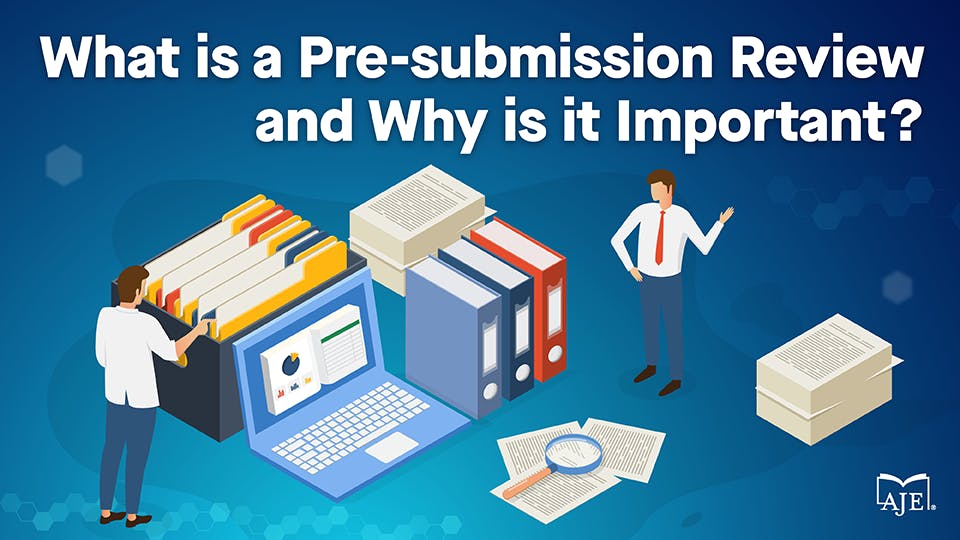 What is Presubmission Review, and Why is it Important? | AJE