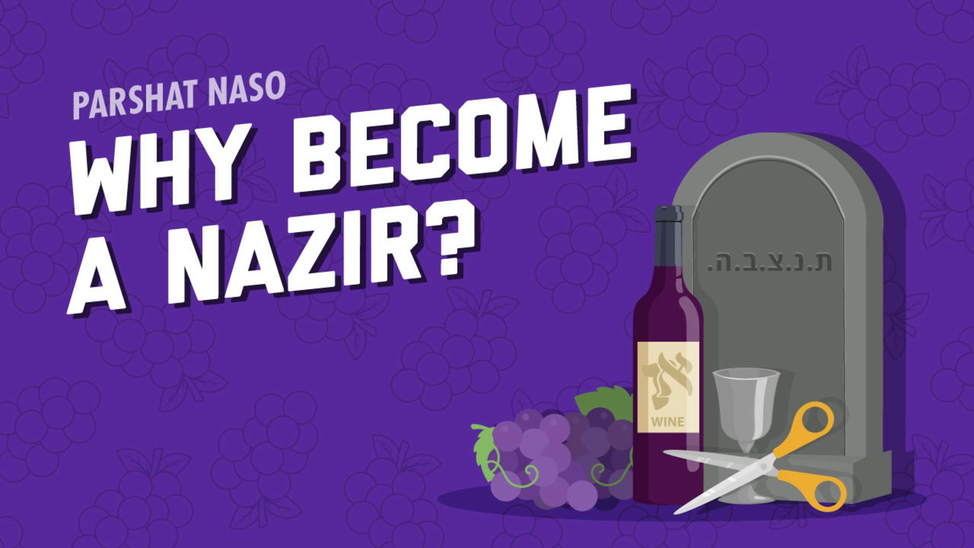 What It Really Means To Be A Nazarite: Why Become a Nazir? | Aleph Beta