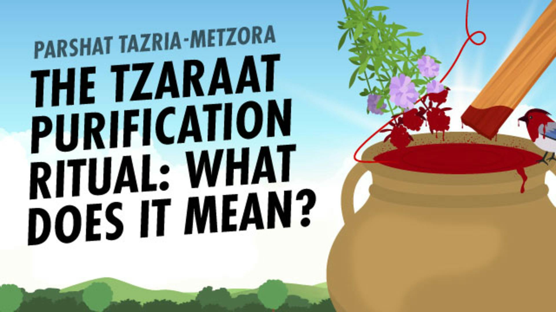 The Bizarre Purifications Rituals of Tzara'at: What Does It Mean ...