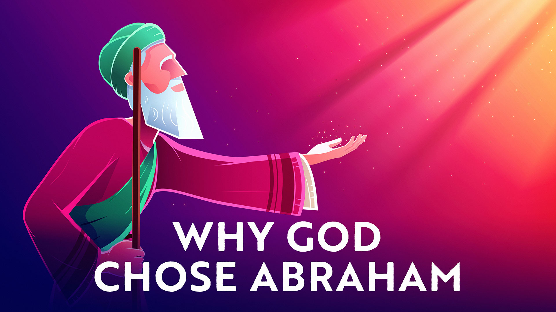 The Father Of Faith Why Did God Choose Abraham Aleph Beta