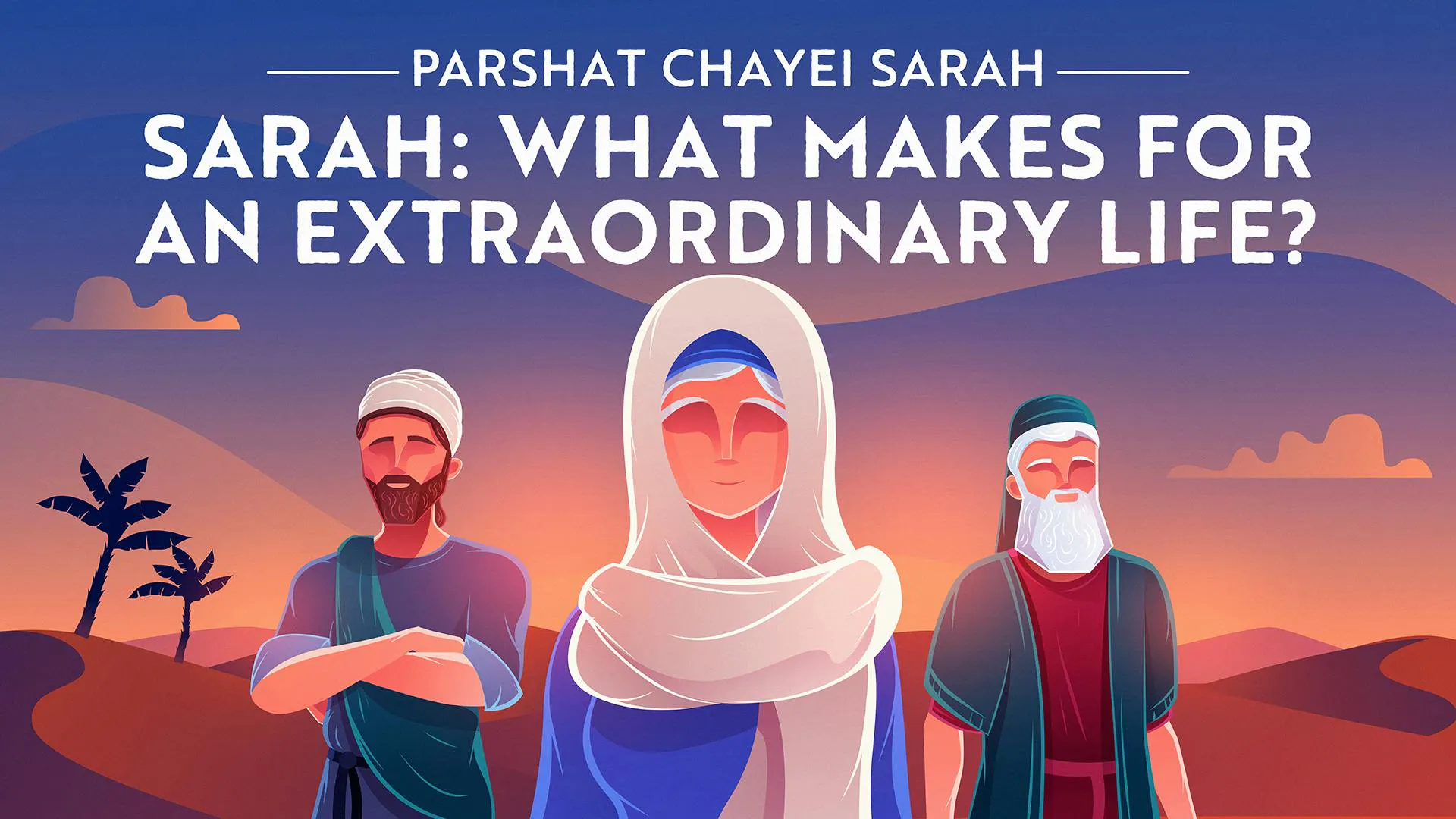 What Sarah's Character Teaches Us About Living Our Best Life