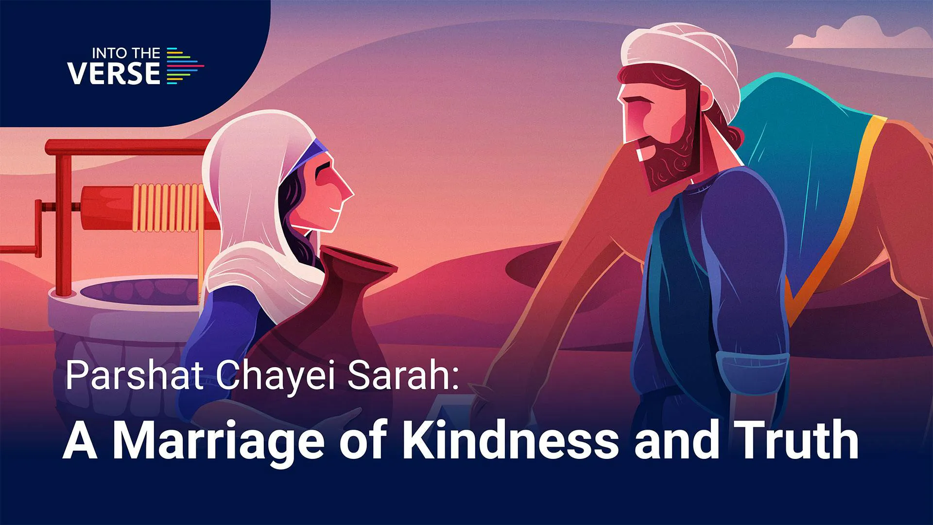Chayei Sarah: A Marriage of Truth and Kindness