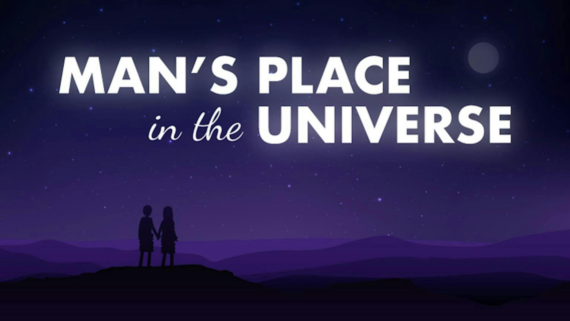 Finding Our Place in the Universe: Why Are We Here?