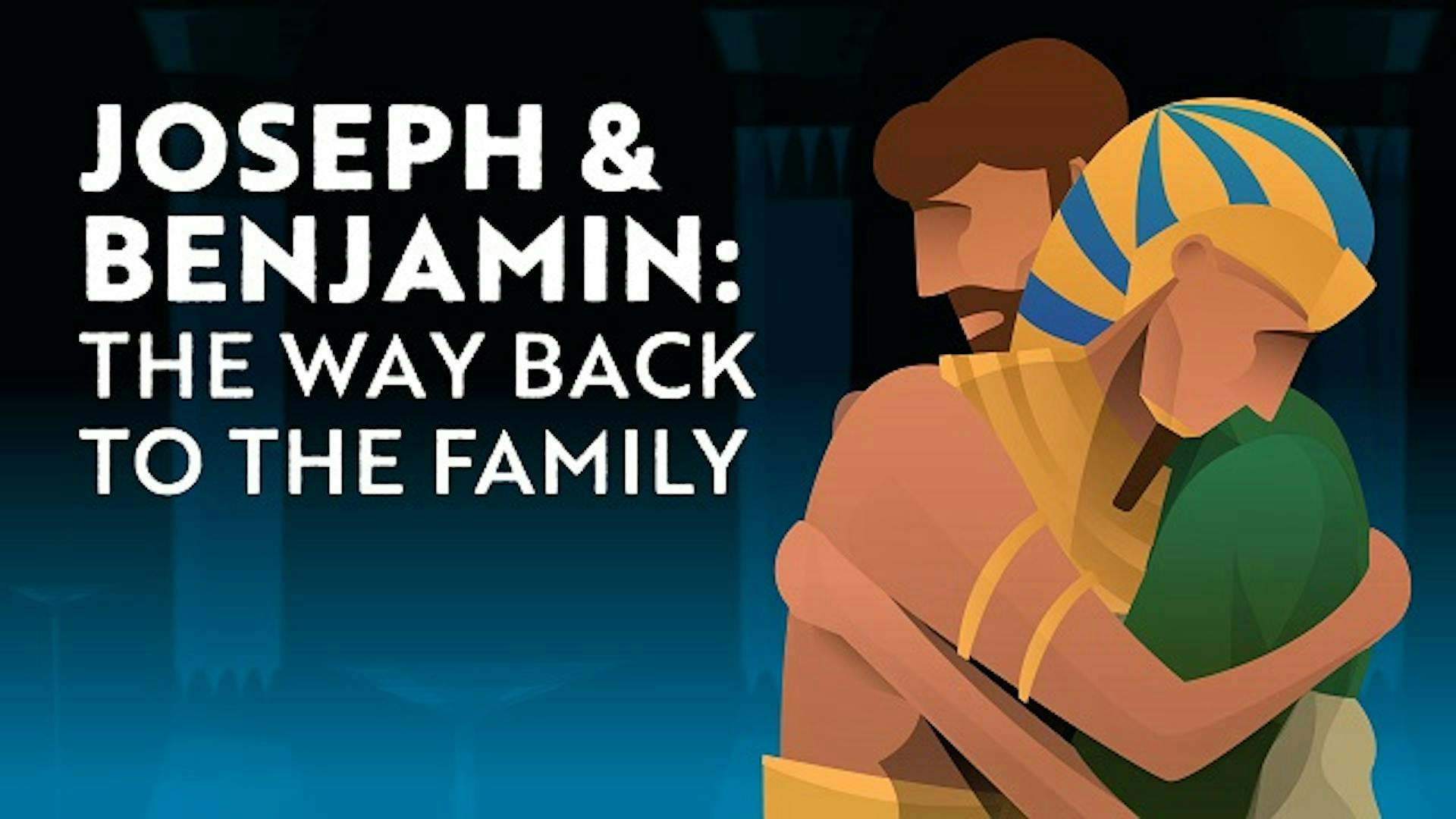 Joseph and Benjamin: The Way Back to the Family: Joseph And Benjamin ...