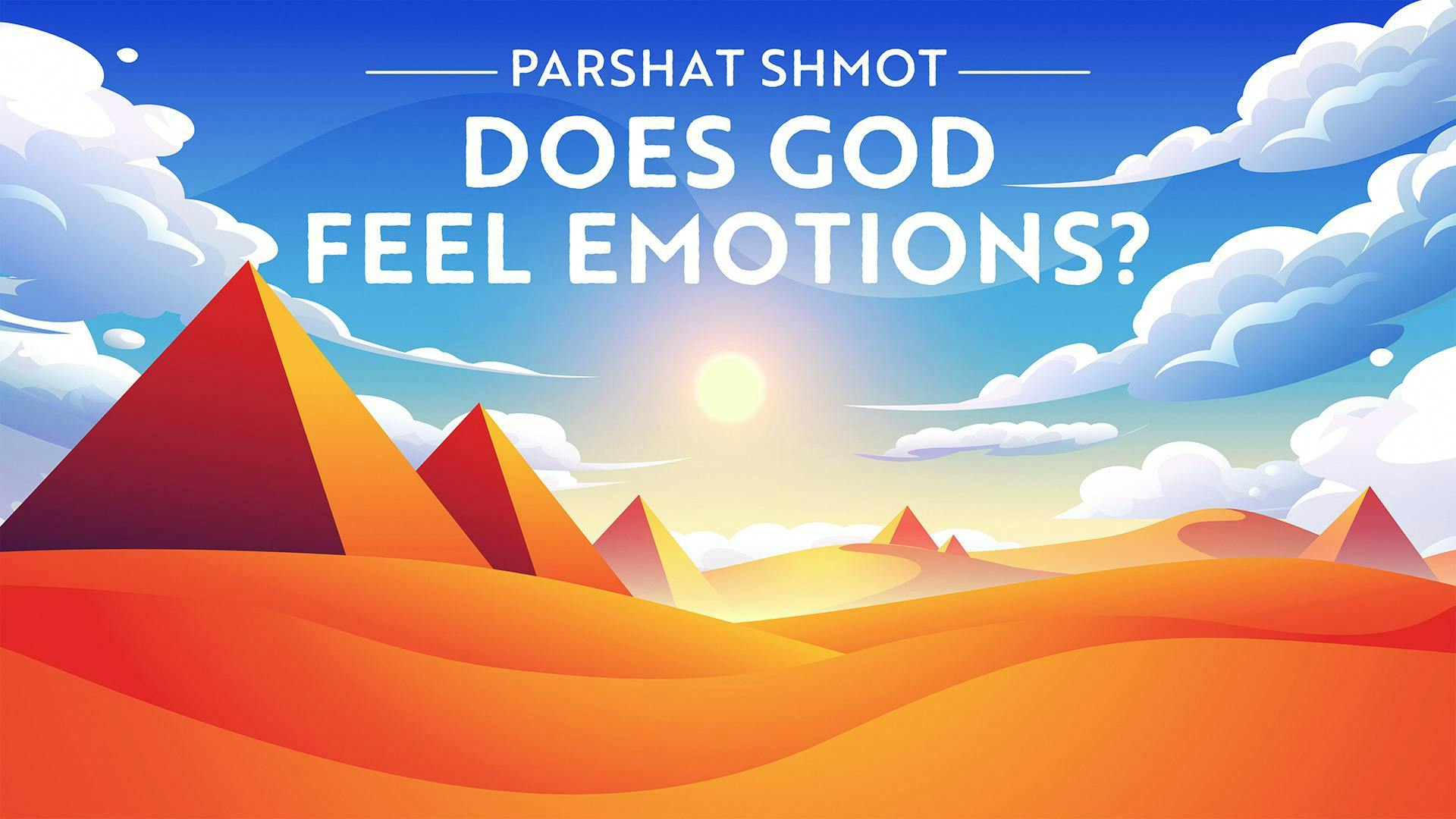 The Meaning of God's Name "Ehyeh Asher Ehyeh": Does He Feel Emotions?