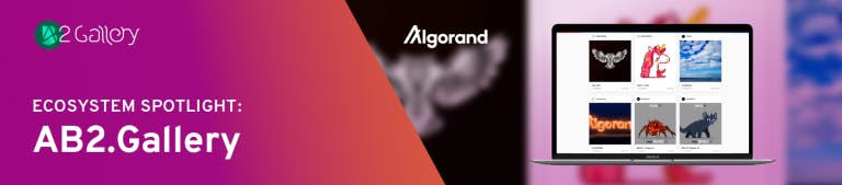 Algorand Ecosystem Spotlight: AB2.Gallery | Algorand Technologies