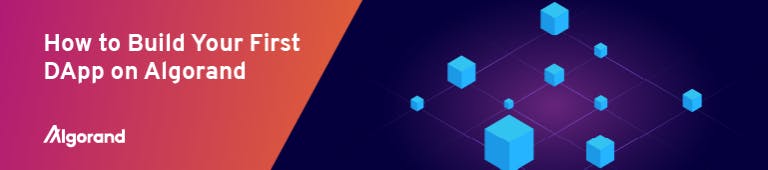 Learn Blockchain Development: How to Build Your First DApp on Algorand | Algorand Technologies