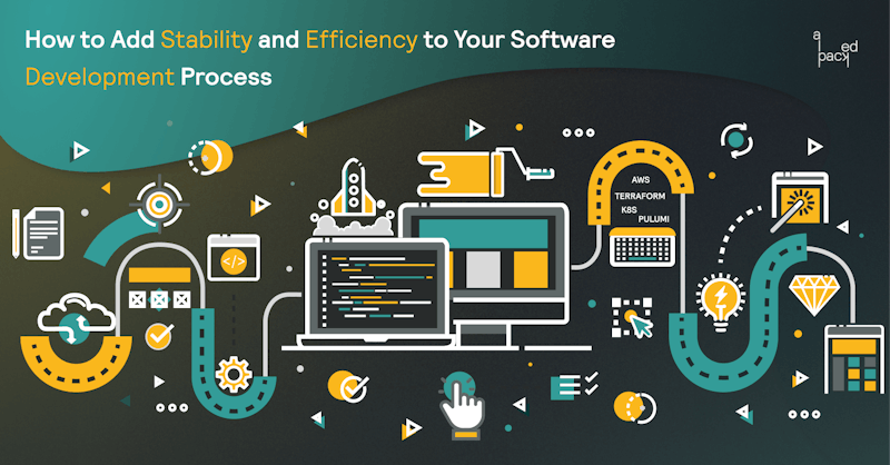 How to Add Stability and Efficiency to Your Software Development Process | How to Add Stability ...
