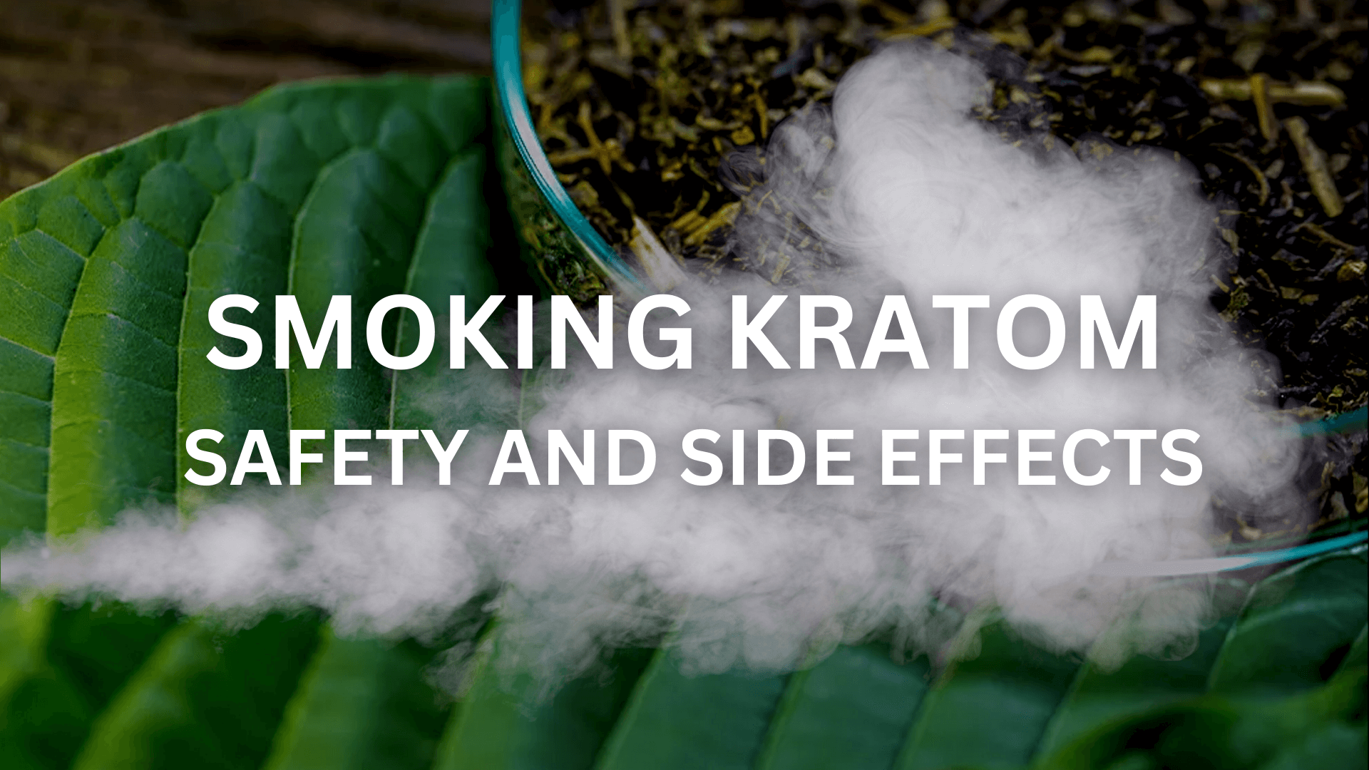 Smoking Kratom: Safety and Side Effects | Apotheca