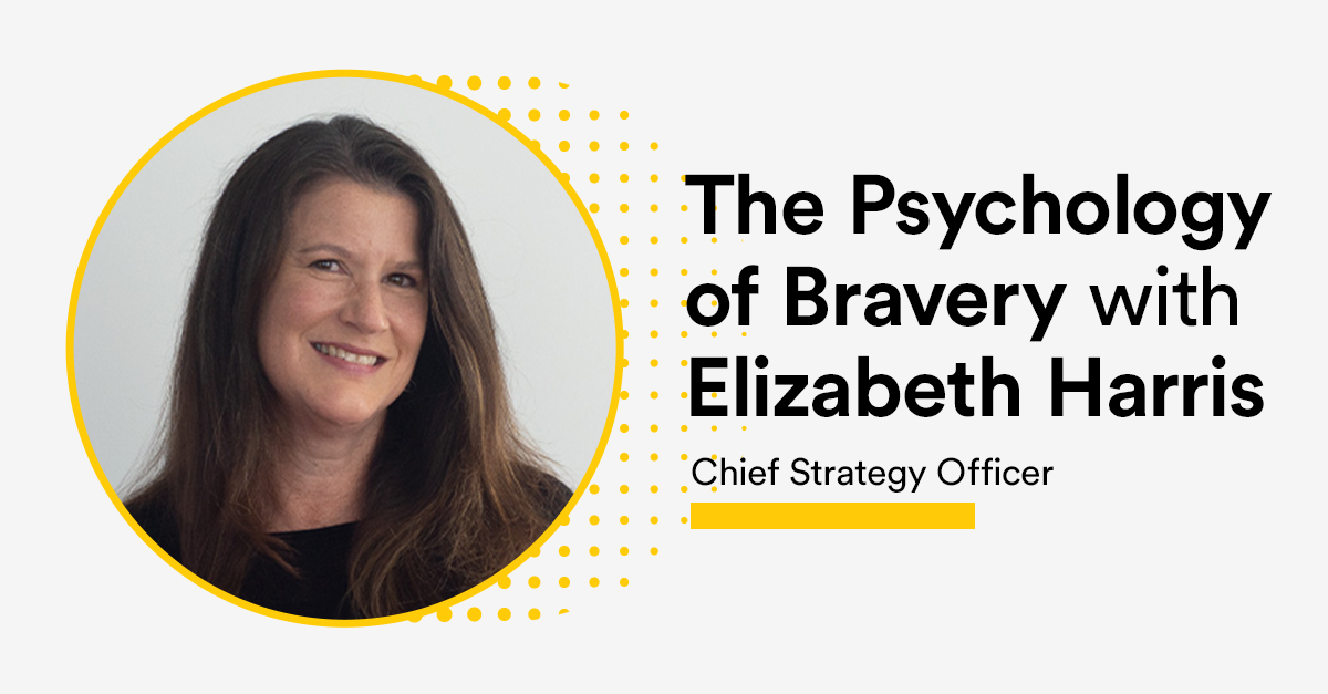 The Psychology of Bravery | Arc Worldwide