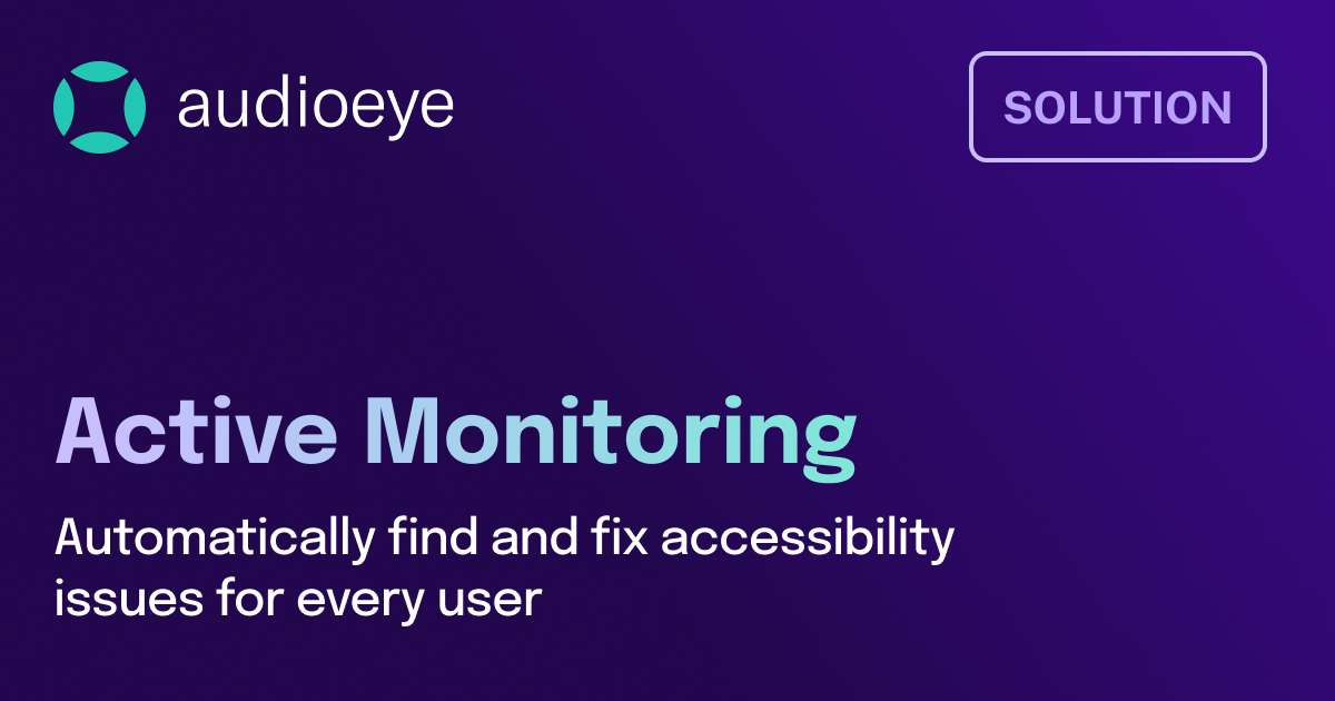 Continuous Accessibility Monitoring for Usability & Compliance | AudioEye®