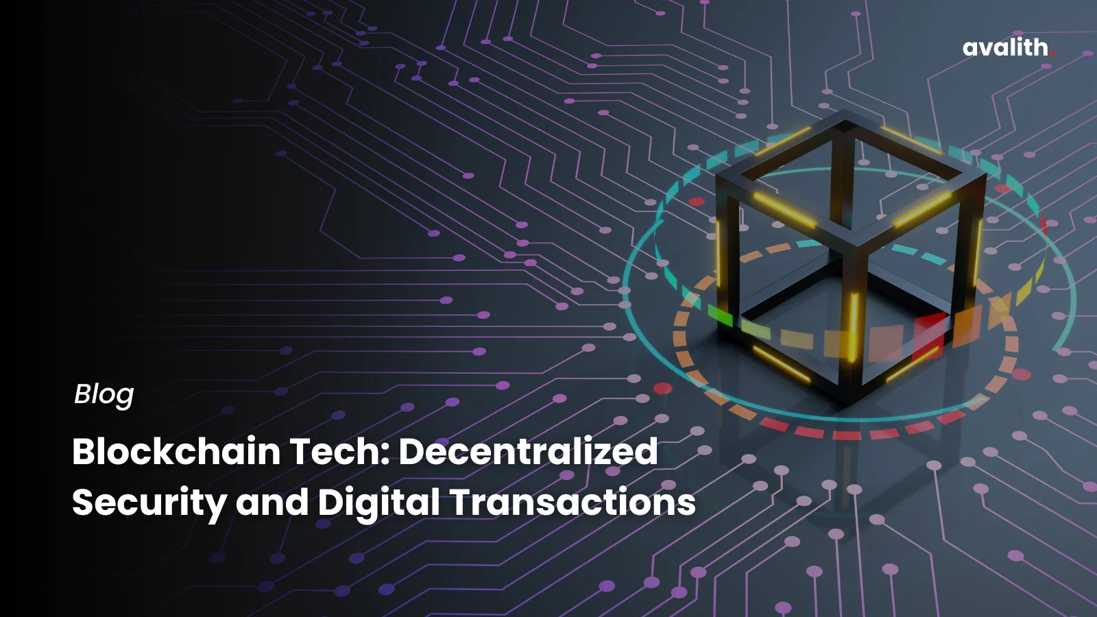 Blockchain Tech: Decentralized Digital Transactions - Avalith