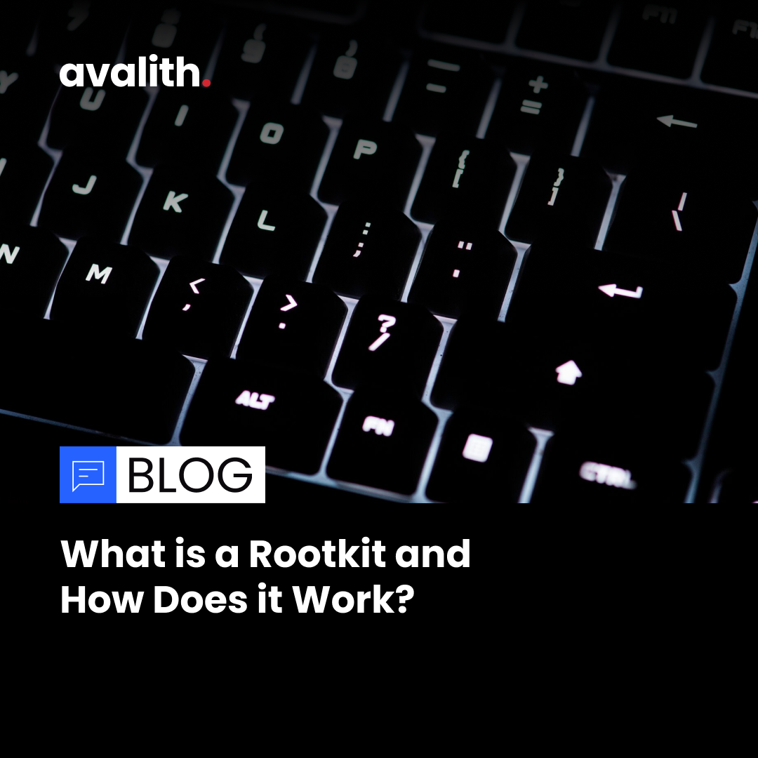 What are Rootkits and How do They Work? - Avalith
