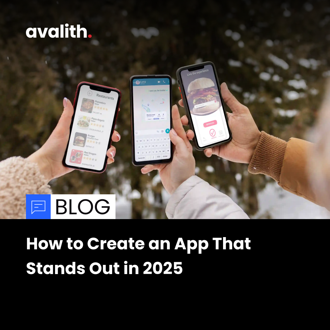 New Technologies: How to Create an App That Stands Out in 2025 - Avalith