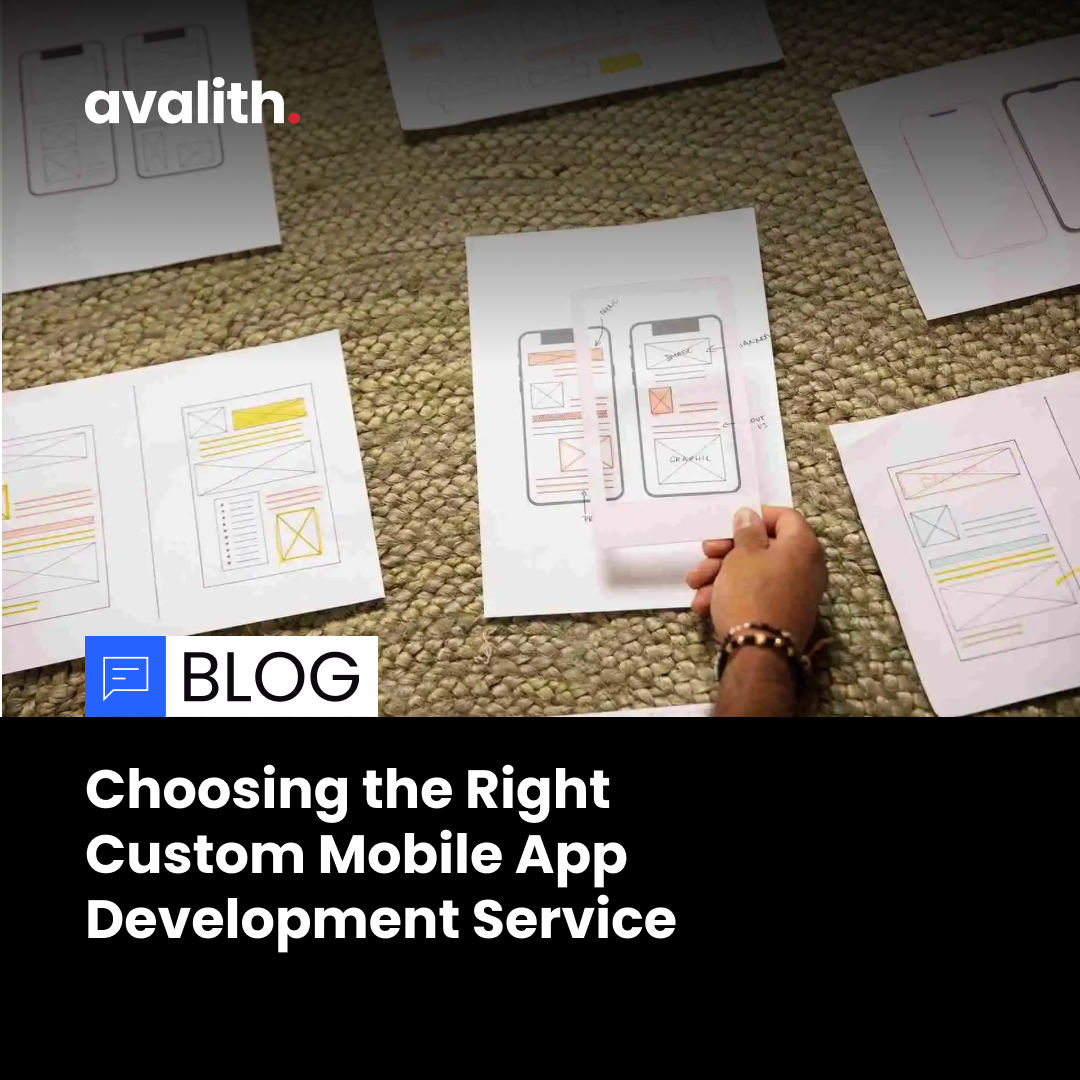 Choosing the Right Custom Mobile App Development Service - Avalith