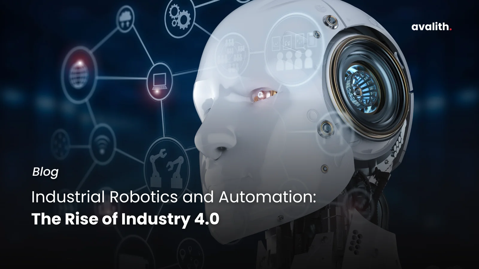 Industrial Robotics and Automation: The Rise of Industry 4.0 - Avalith