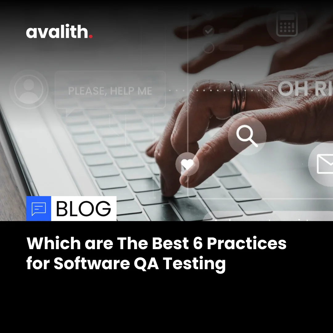 Which Are The Best 6 Practices For Software Qa Testing Avalith