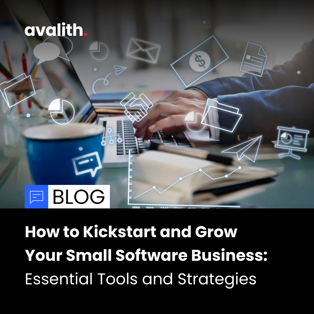 How to Kickstart Your Small Software Business: Essential Tools & Growth Strategies - Avalith