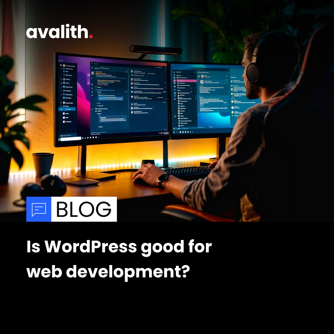 A guide to discover if WordPress is good for web development - Avalith