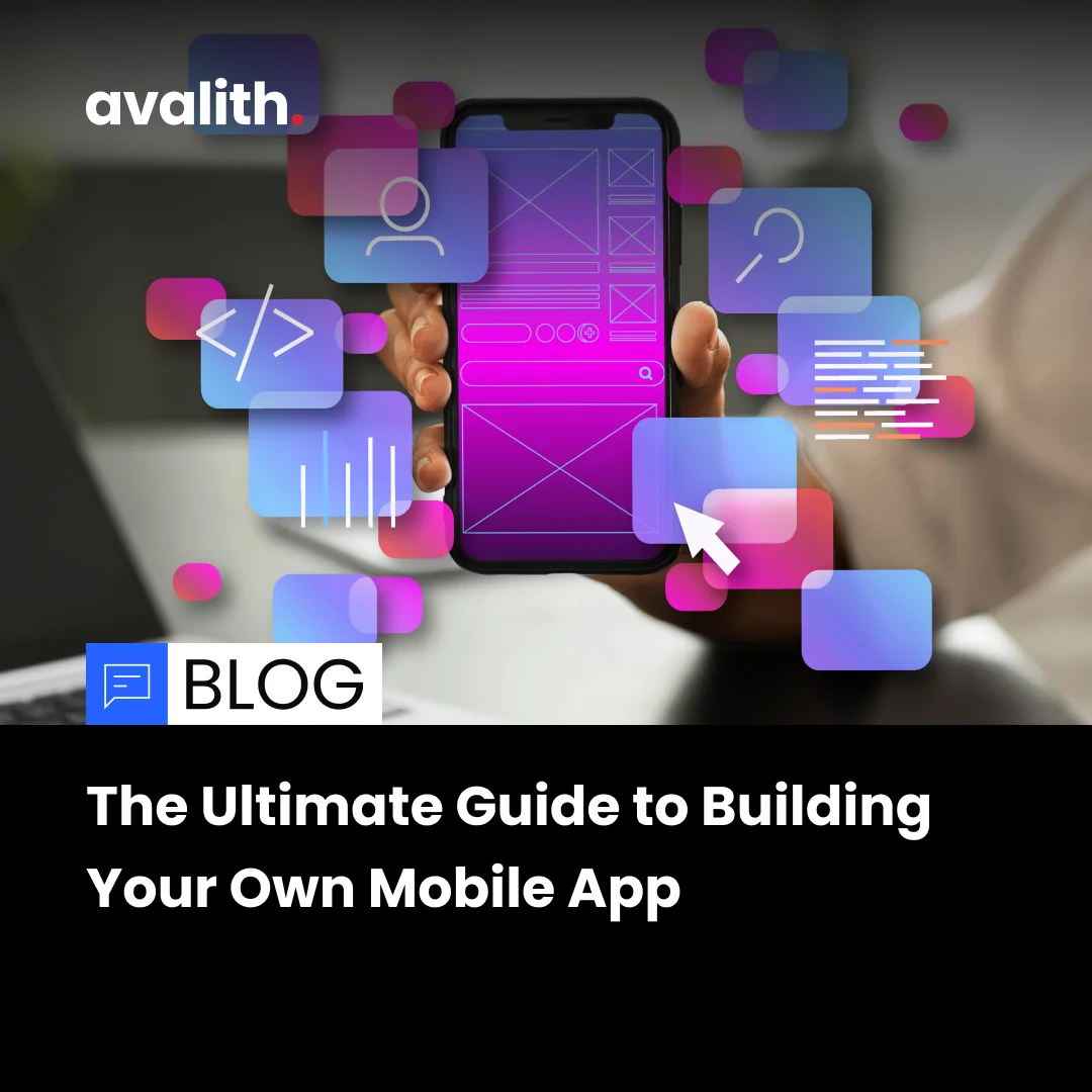 How to Build a Mobile App: The Ultimate Step-by-Step Guide - Avalith