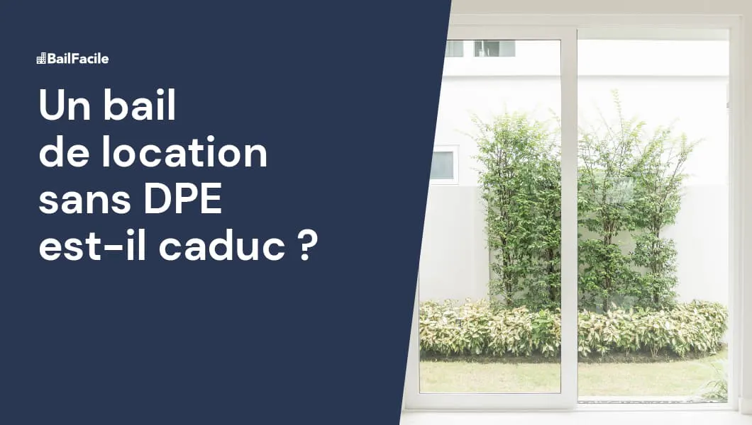 Un Bail de Location est-il Caduc en l'Absence de DPE