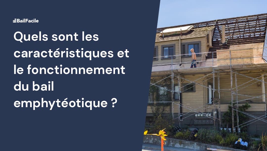 Bail Emphytéotique | Définition, Fonctionnement & Intérêts