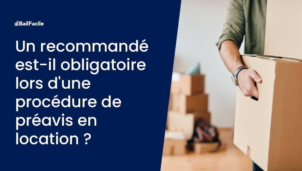 Préavis de Location | Un Recommandé est-il Obligatoire