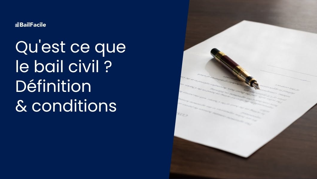 Bail Civil | Définition, Conditions & Règlementation