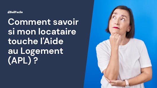 Comment Savoir si mon Locataire touche les APL ? Explication