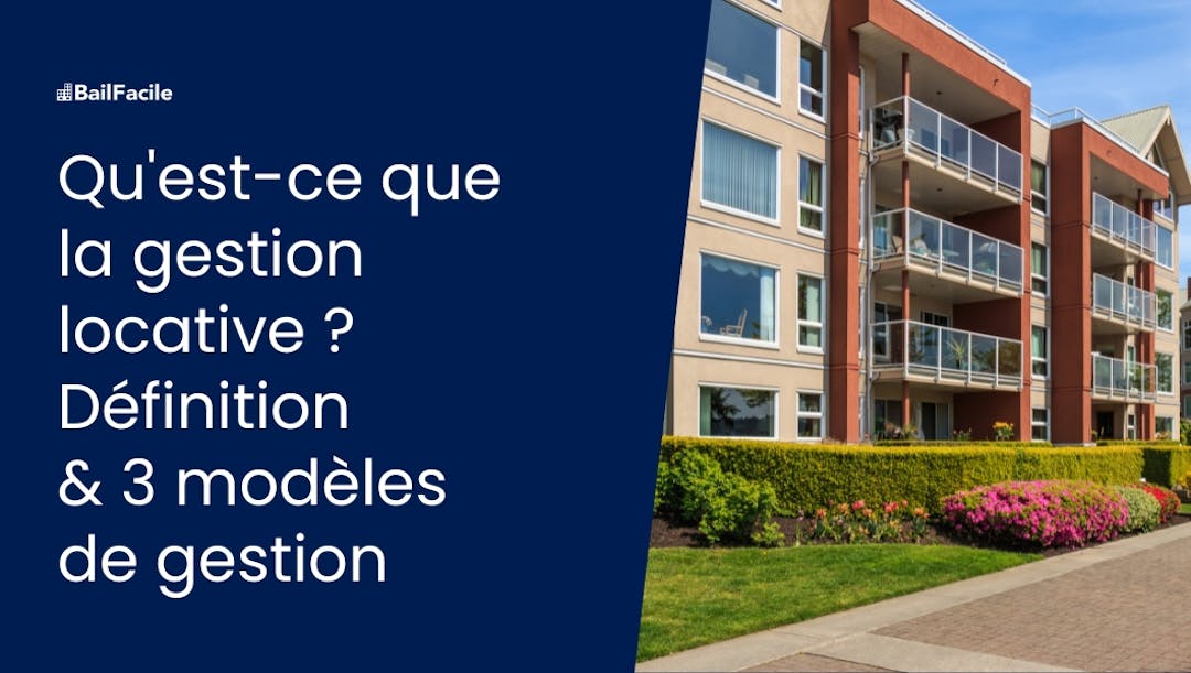 Gestion Locative | Définition & 3 modèles de gestion