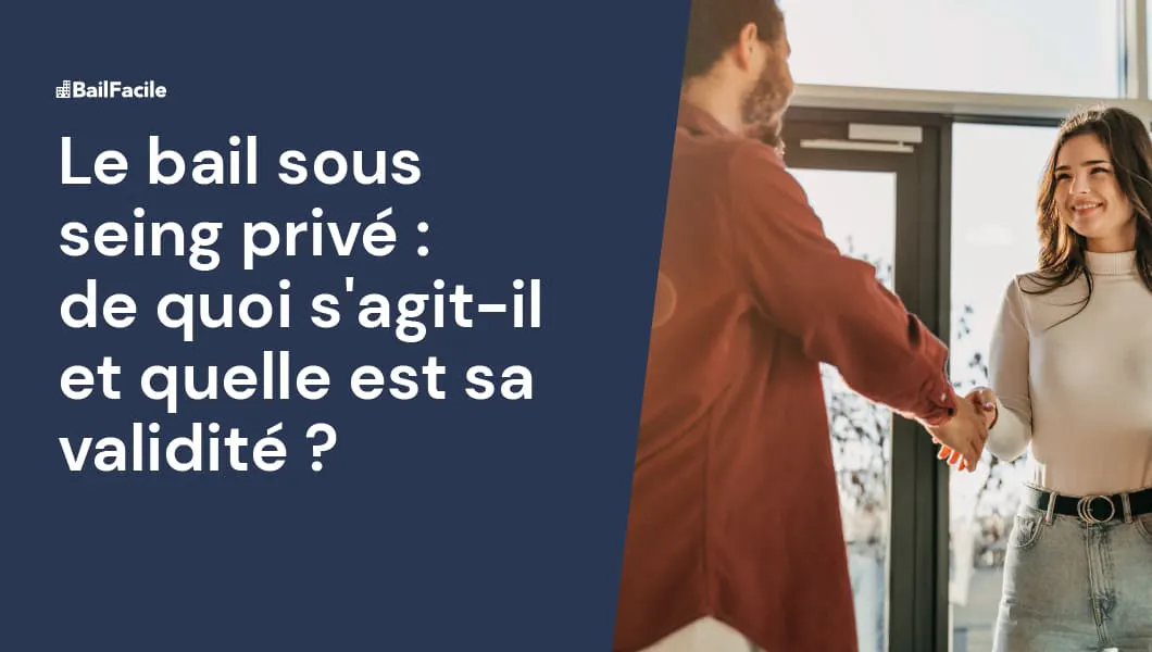 Bail Sous Seing Privé | Fonctionnement, Contenu & Validité