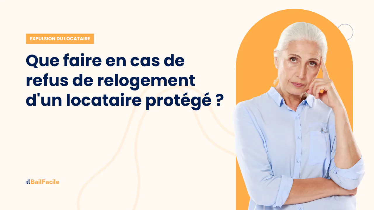 Refus de Relogement d'un Locataire Protégé | Comment Réagir