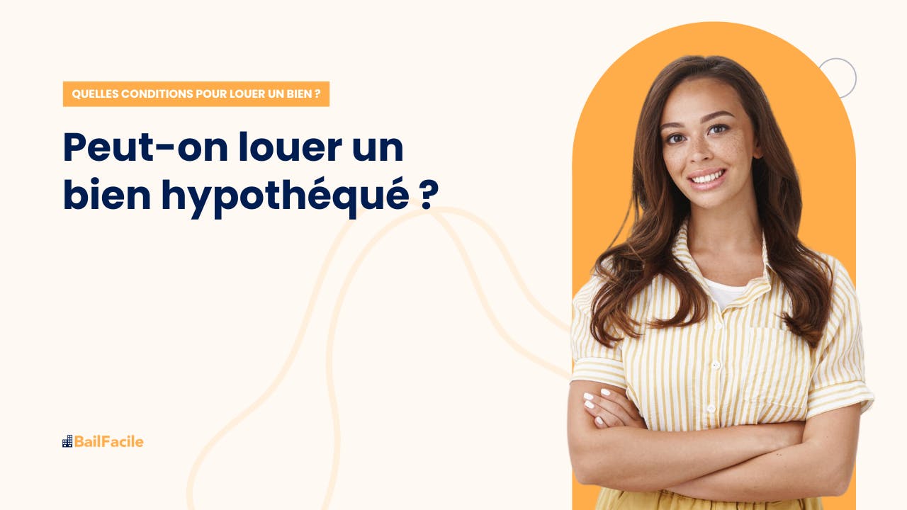 Comment Louer un Bien Hypothéqué