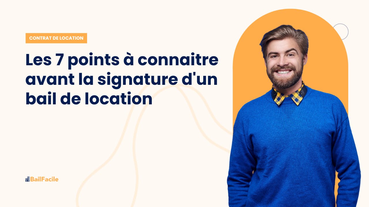 Signature du Bail de Location | Quand & Comment