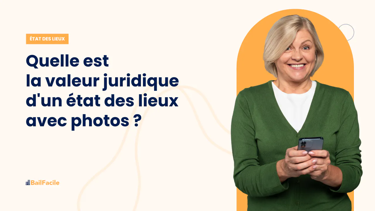 État des Lieux avec Photos | Avantages & Valeur Juridique