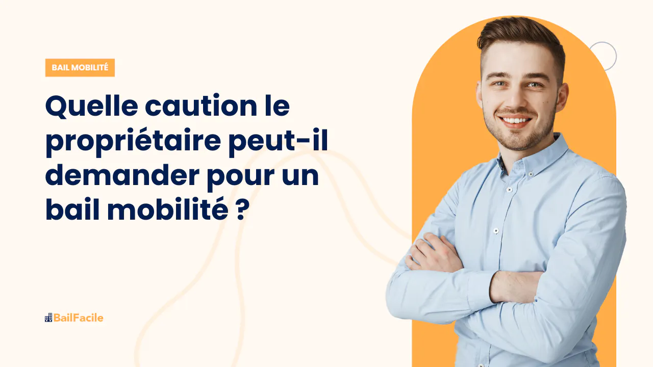 Caution et Bail Mobillité | Garantie & spécificités
