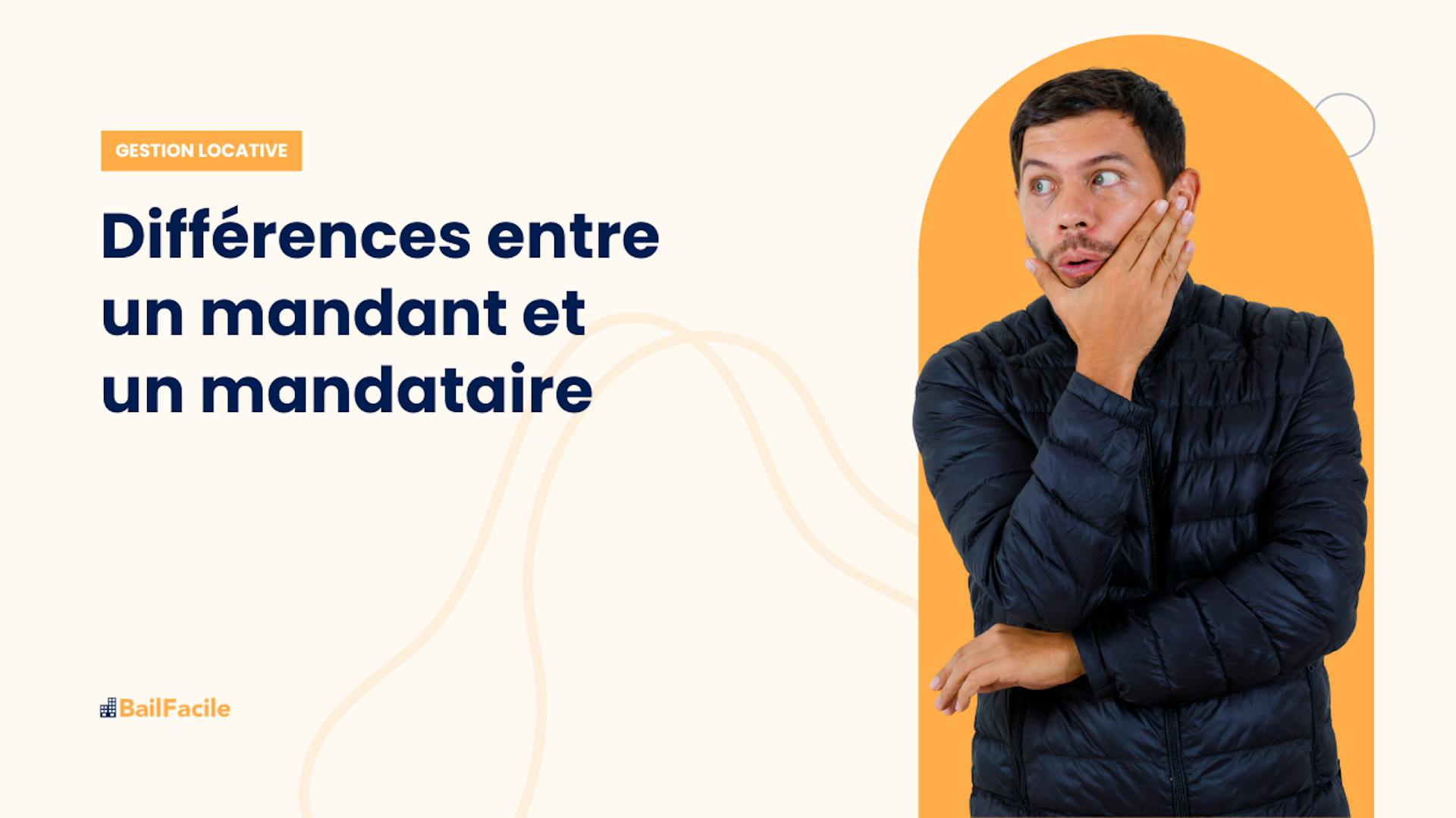 Quelle Différence entre un Mandant et un Mandataire